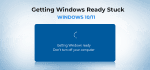 Fix Getting Windows Ready Stuck in Windows 10/11 [2026 Guide]