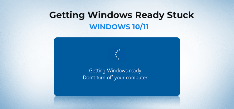 Fix Getting Windows Ready Stuck in Windows 10/11 [2026 Guide]