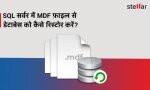 Restore Database from MDF File in SQL Server | Quick Guide